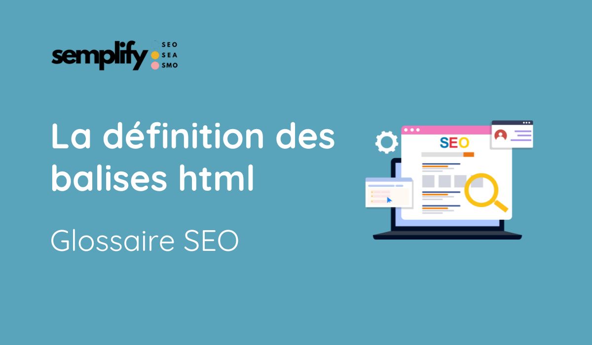 La définition des balises HTML pour votre SEO